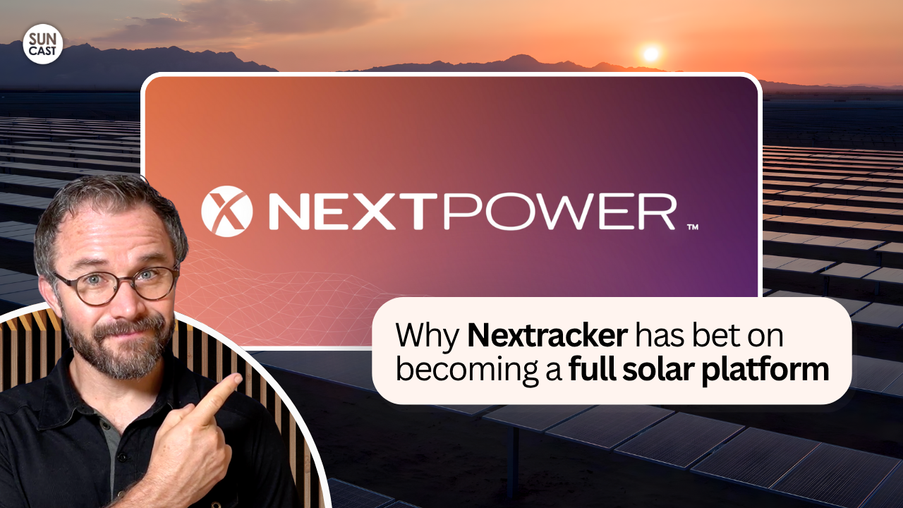 Episode 874: Building Solar as a System: Inside Nextpower’s Integration Playbook | SunCast Media
